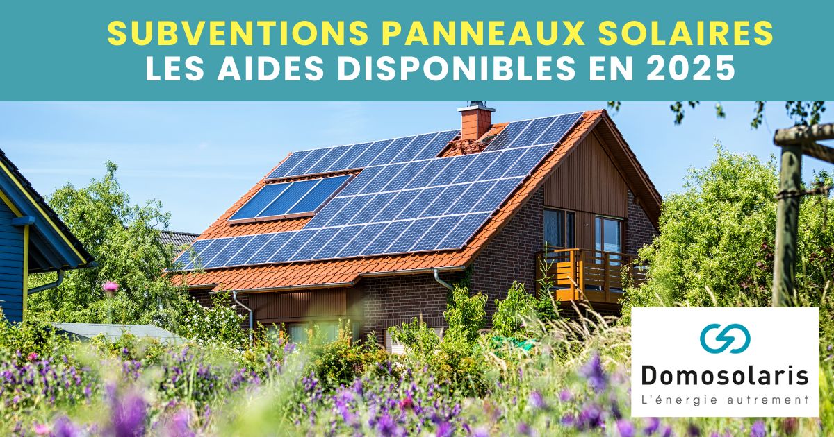 Subventions panneaux solaires | Aides 2025 | DOMOSOLARIS